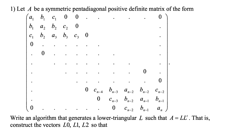 Solved 1) Let A be a symmetric pentadiagonal positive | Chegg.com