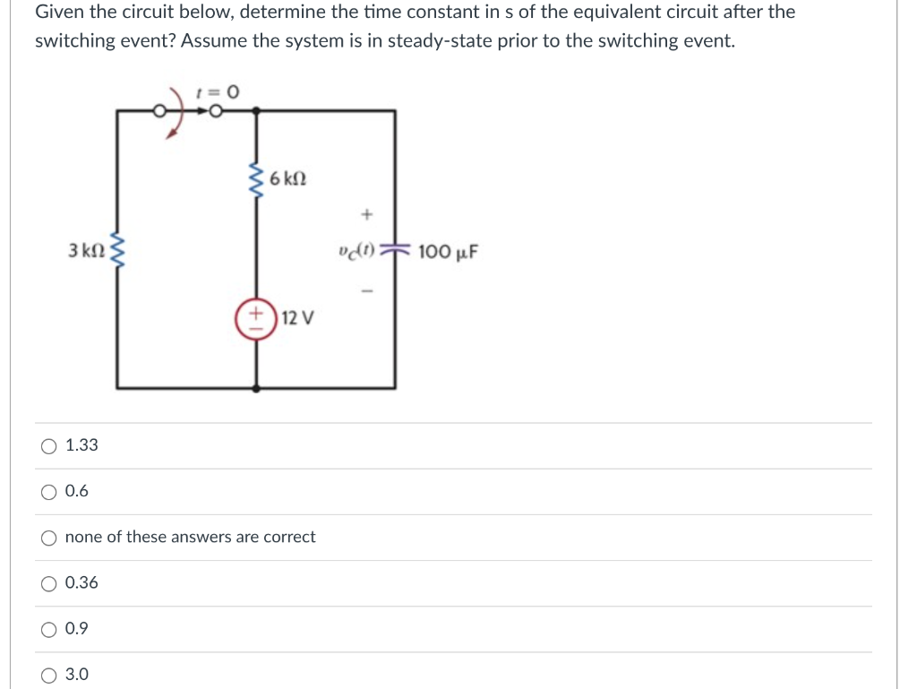 Solved Given the circuit below, determine the time constant | Chegg.com