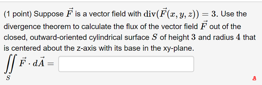 Solved (1 point) Suppose F is a vector field with div(F(x, | Chegg.com