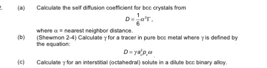 Solved Calculate the self diffusion coefficient for bcc | Chegg.com