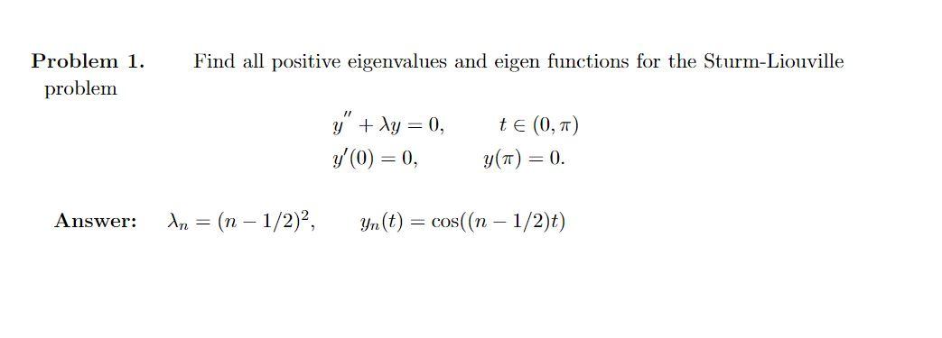 Solved Find all positive eigenvalues and eigen functions for | Chegg.com
