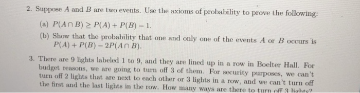 Solved 2. Suppose A and B are two events. Use the axioms of | Chegg.com