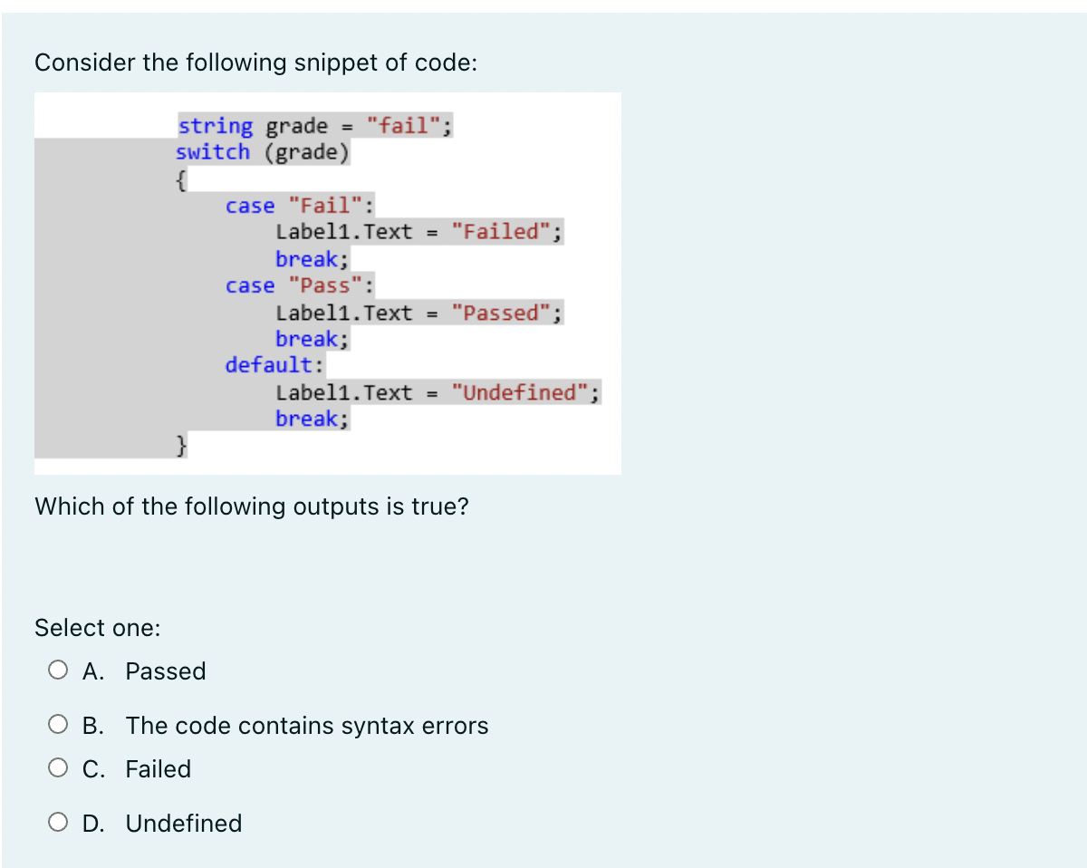 Solved Consider the following snippet of code: string grade | Chegg.com