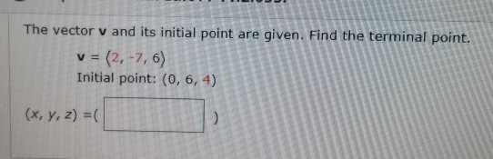 Solved The vector v and its initial point are given. Find | Chegg.com
