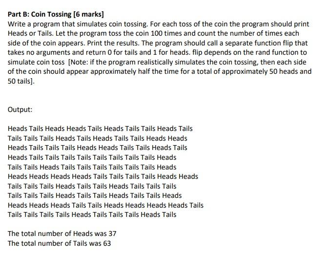 Solved Part B: Coin Tossing [6 marks] Write a program that | Chegg.com