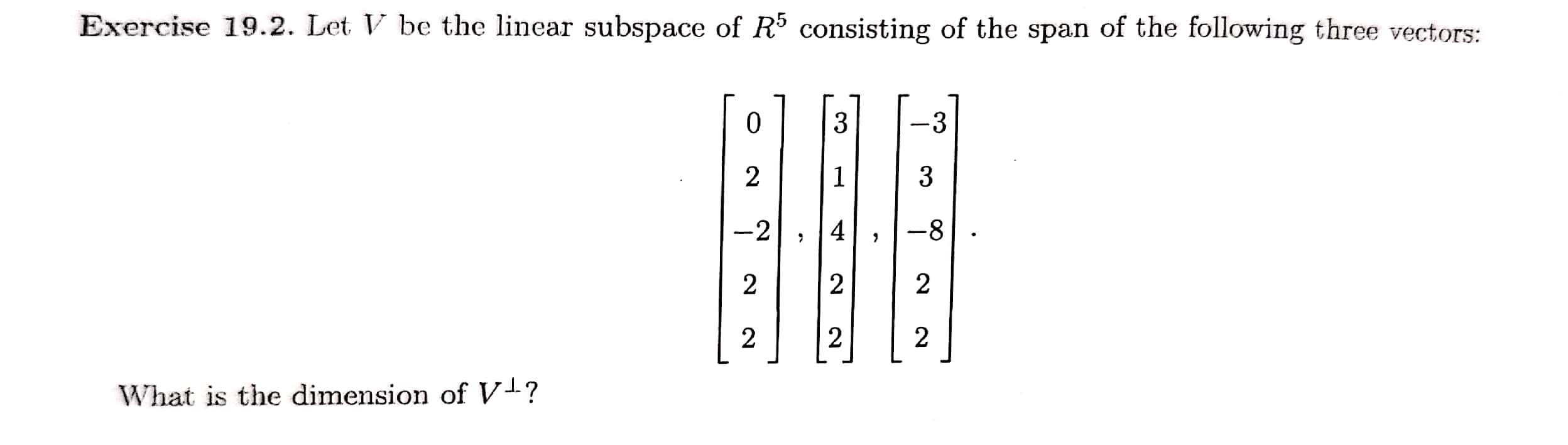 Solved ⎣⎡02−222⎦⎤,⎣⎡31422⎦⎤,⎣⎡−33−822⎦⎤. What is the | Chegg.com
