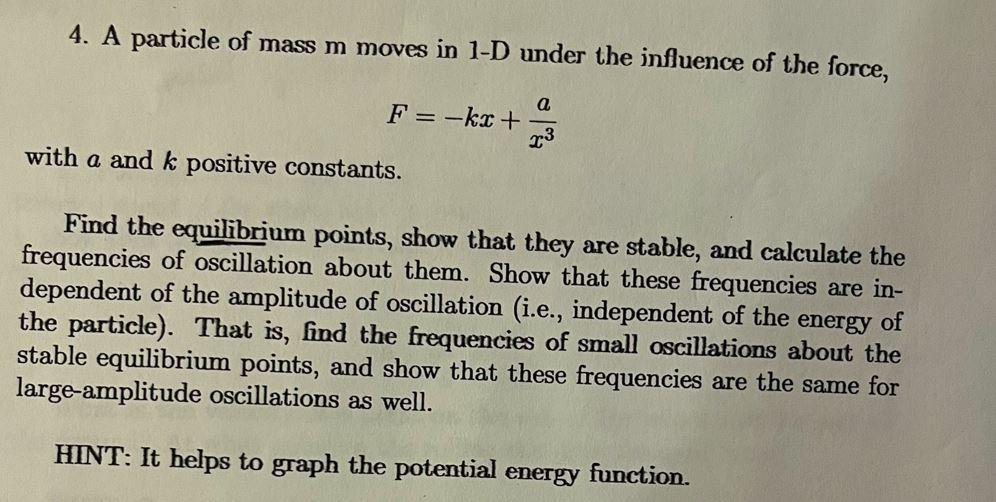Solved 4. A particle of mass m moves in 1-D under the | Chegg.com