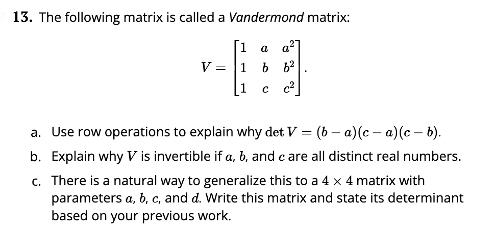 Solved 13. The following matrix is called a Vandermond | Chegg.com