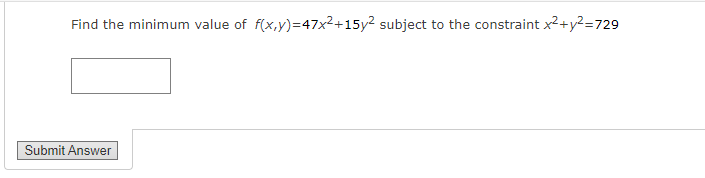 Solved Find the minimum value of f(x,y)=47x2+15y2 subject to | Chegg.com