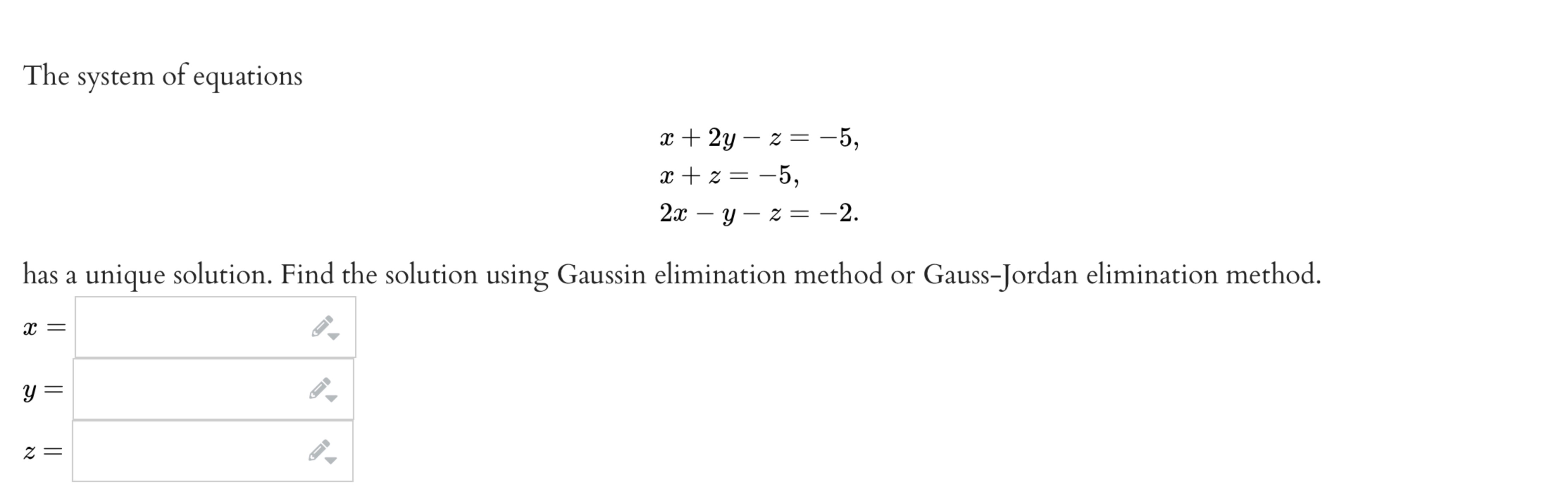 Solved The system of equationsx+2y-z=-5,x+z=-52x-y-z=-2.has | Chegg.com