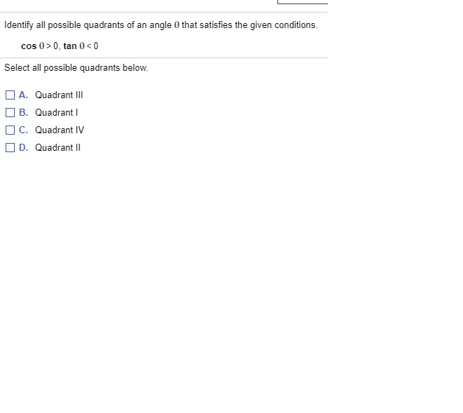 Solved Identify all possible quadrants of an angle that | Chegg.com