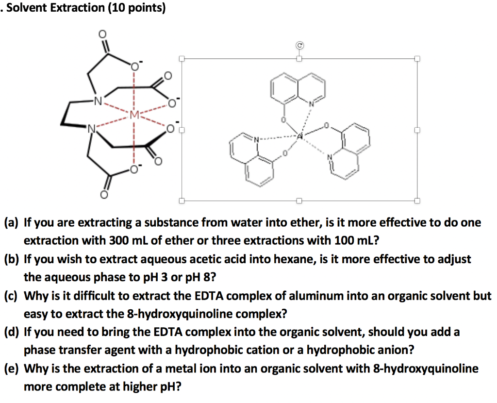 Solved Solvent Extraction (10 points) (a) If you are | Chegg.com