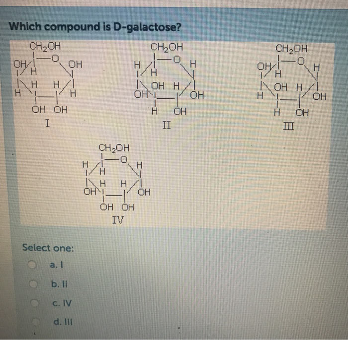 Solved Which compound is D-galactose? CH2OH CH20H CH2OH OH | Chegg.com