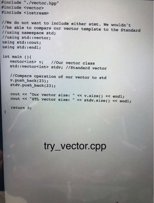 Solved vector.hpp:htt try_vector.cpp: http:llco You need to | Chegg.com