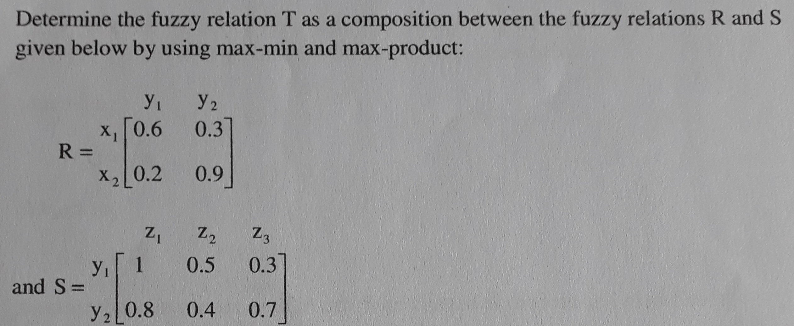 Solved Determine The Fuzzy Relation T As A Composition