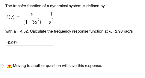 Solved a = The transfer function of a dynamical system is | Chegg.com