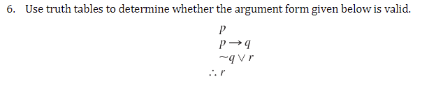 Solved Use truth tables to determine whether the argument | Chegg.com