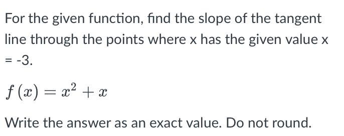 Solved For the given function, find the slope of the tangent | Chegg.com