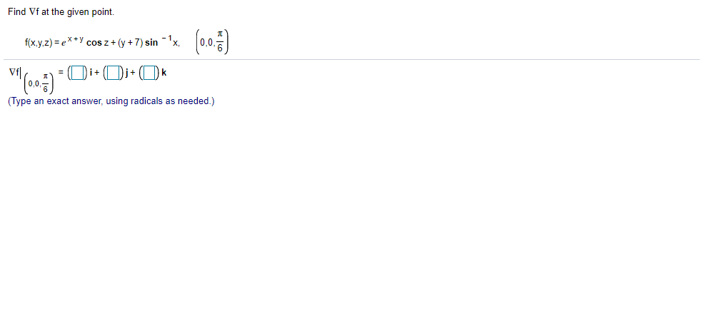 Solved Find Vf at the given point. f(x,y,z) = ex+y cos z + | Chegg.com