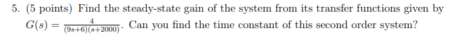 Solved 5. ( 5 points) Find the steady-state gain of the | Chegg.com