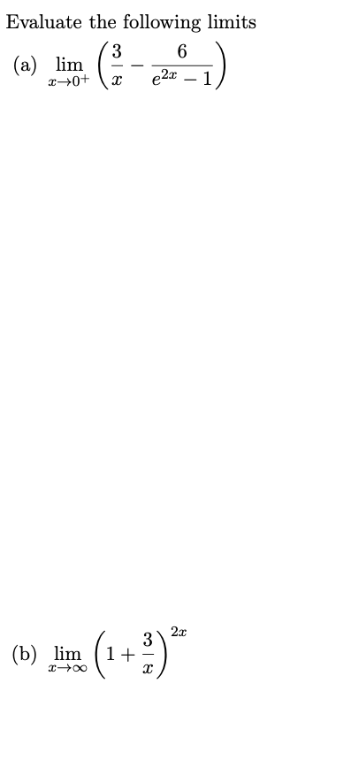 Solved Evaluate The Following Limits A Limx→0 X3−e2x−16