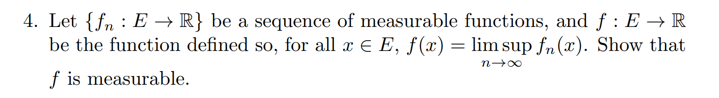 Solved - 4. Let {fn: E → R} be a sequence of measurable | Chegg.com