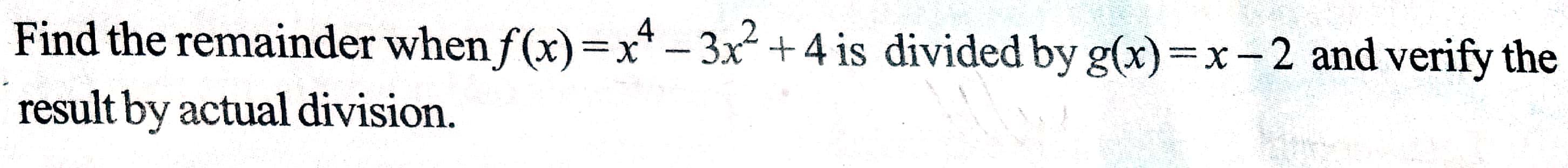 Solved Find the remainder when f(x)=x4 - 3x2 +4 is divided | Chegg.com