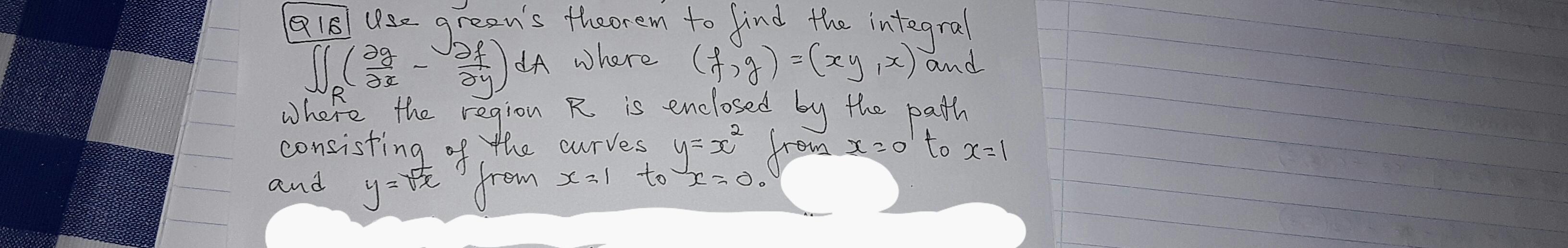 Solved Q16 Use green's theorem to find the integral | Chegg.com