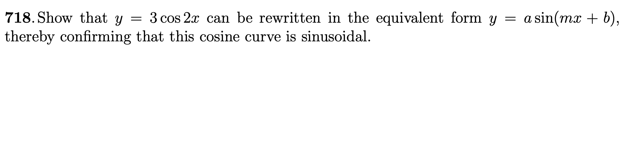 Solved 718.Show that y = 3 cos 2x can be rewritten in the | Chegg.com