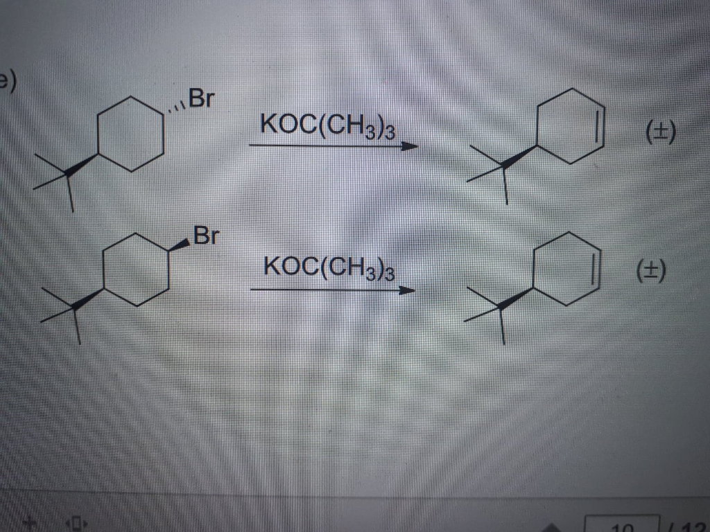 Solved e , Br KOC(CH3)3 Br KOC(CH3)3 10 | Chegg.com