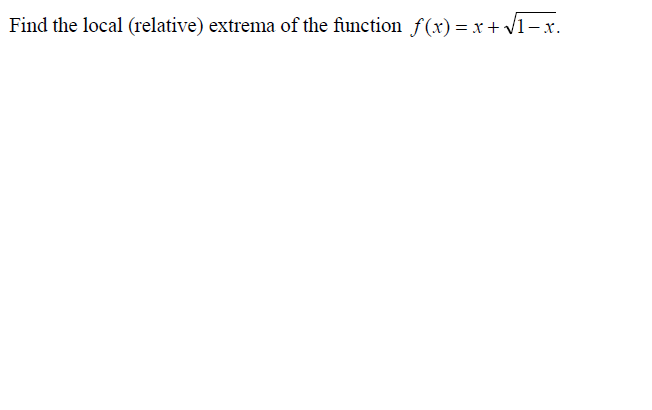 Solved Find the local (relative) extrema of the function | Chegg.com