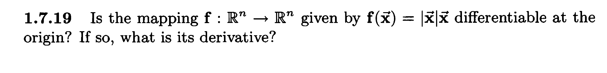 Solved 1.7.19 Is the mapping f:Rn→Rn given by f(x)=∣x∣x | Chegg.com