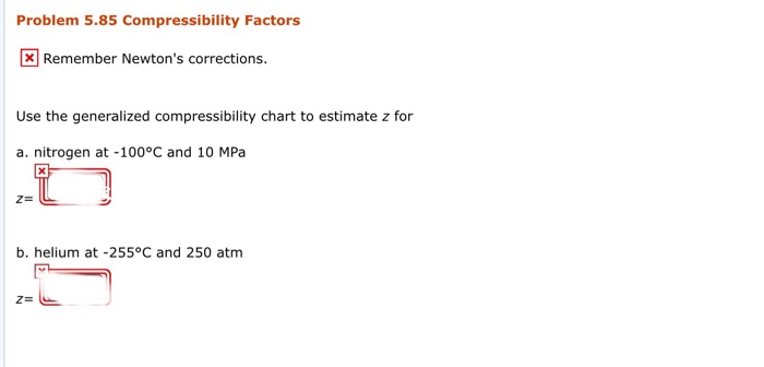 Solved Problem 5.85 Compressibility Factors XRemember | Chegg.com Solved Problem 5.85 Compressibility Factors XRemember | Chegg.com