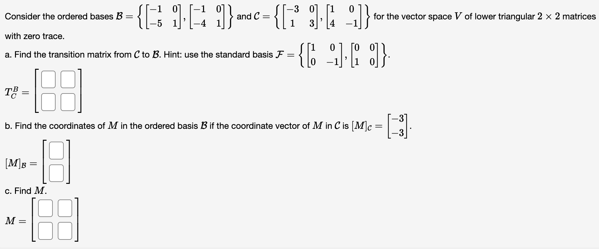 Solved Consider The Ordered Bases B {[−1−501] [−1−401]} And