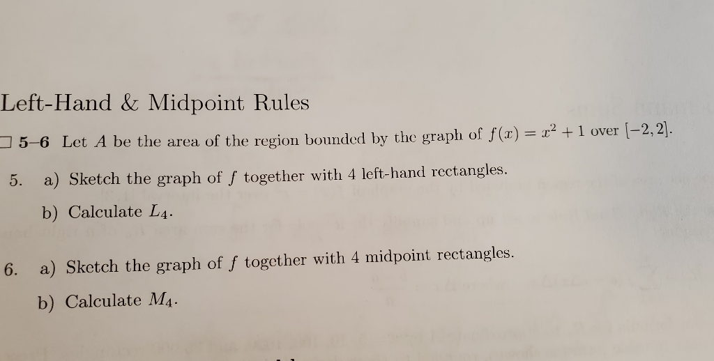 Solved Left-Hand & Midpoint Rules 5–6 Let A be the area of | Chegg.com