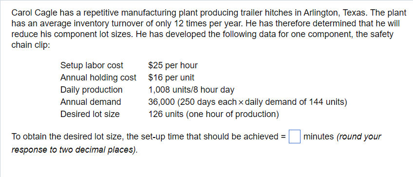Solved Carol Cagle has a repetitive manufacturing plant | Chegg.com