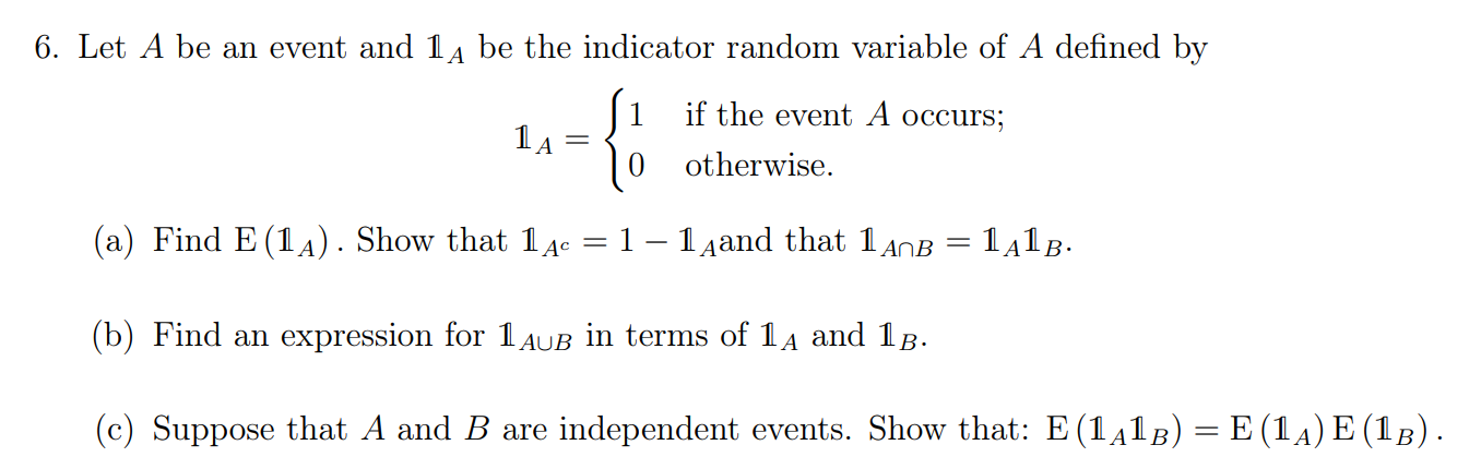 Solved 6 Let A Be An Event And 1a Be The Indicator Random 
