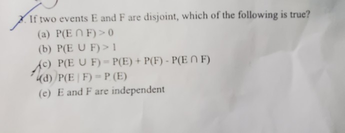 Solved If two events E and F are disjoint, which of the | Chegg.com