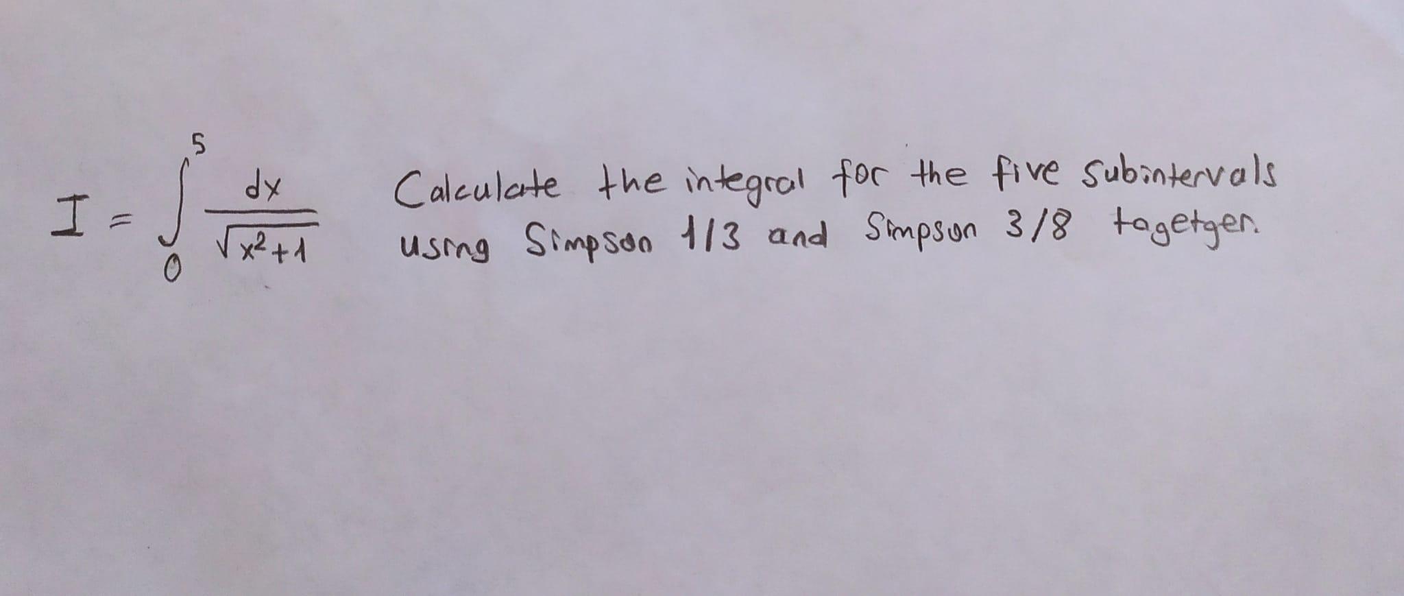 Solved dy Calculate the integral for the five subintervals | Chegg.com