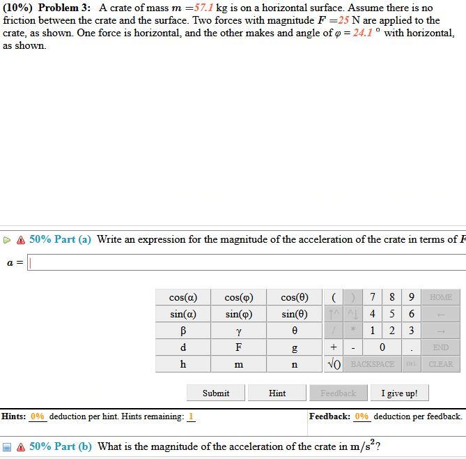 Solved (10\%) Problem 3: A crate of mass m=57.1 kg is on a | Chegg.com