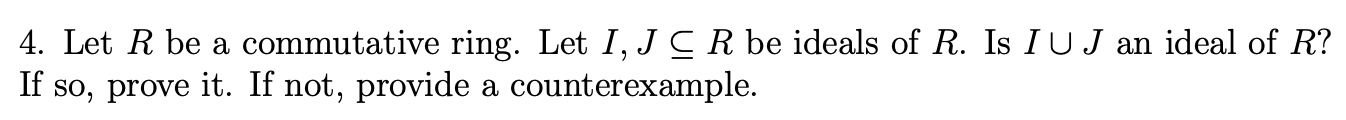 Solved 4. Let R be a commutative ring. Let I,J⊆R be ideals | Chegg.com