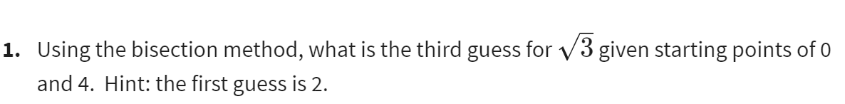 Solved Using the bisection method, what is the third guess | Chegg.com