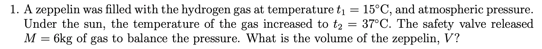 Solved 1. A zeppelin was filled with the hydrogen gas at | Chegg.com