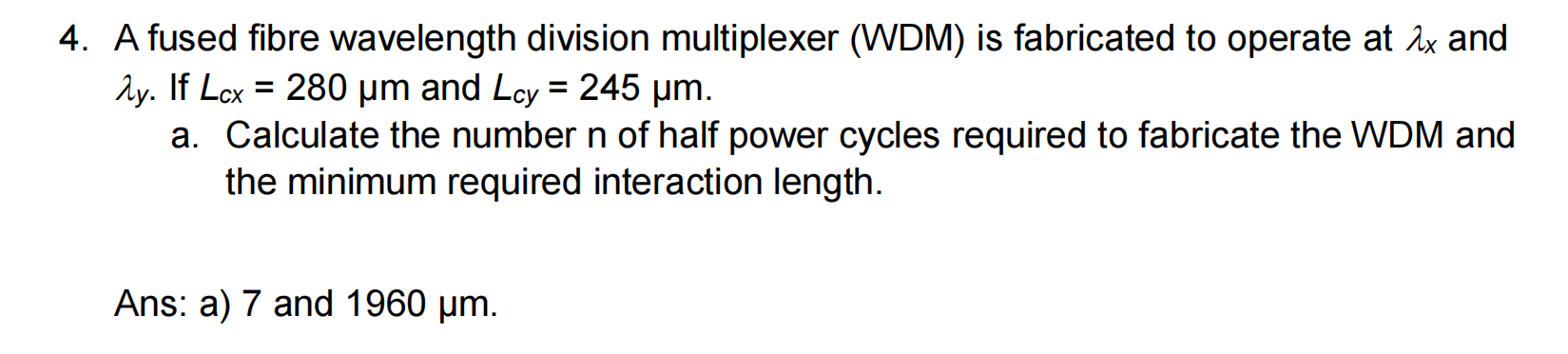 Solved 4. A fused fibre wavelength division multiplexer | Chegg.com