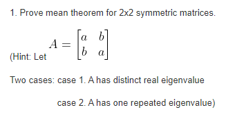 Solved 1. Prove mean theorem for 2x2 symmetric matrices. 6 | Chegg.com