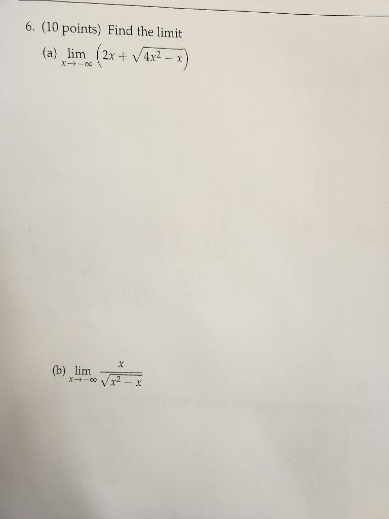 Solved 6. (10 points) Find the limit (a) limx→−∞(2x+4x2−x) | Chegg.com