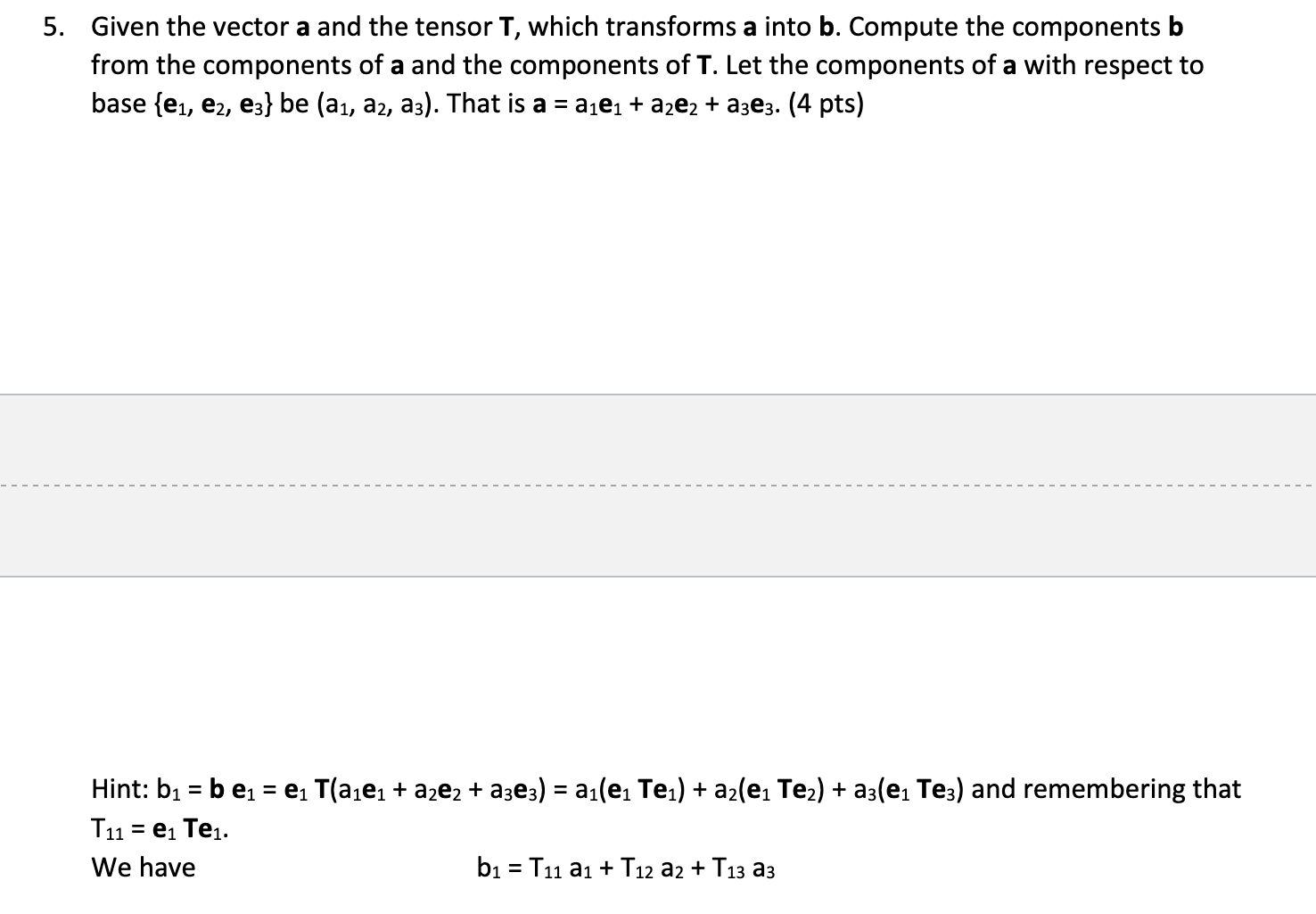 Solved 5. Given the vector a and the tensor T, which | Chegg.com