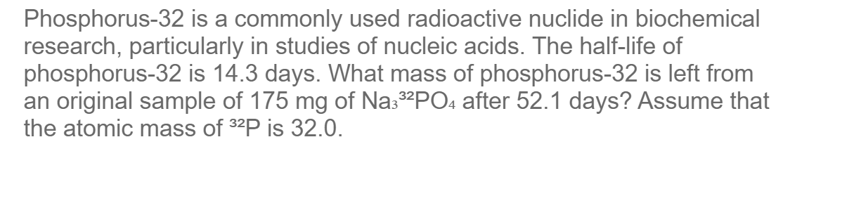 Solved Phosphorus-32 is a commonly used radioactive nuclide | Chegg.com