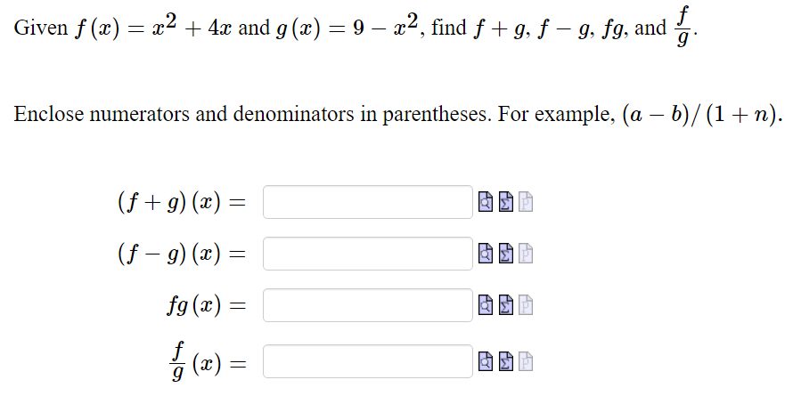 Solved Given f(x)=x2+4x and g(x)=9−x2, find f+g,f−g,fg, and | Chegg.com