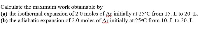 Solved Calculate the maximum work obtainable by (a) the | Chegg.com